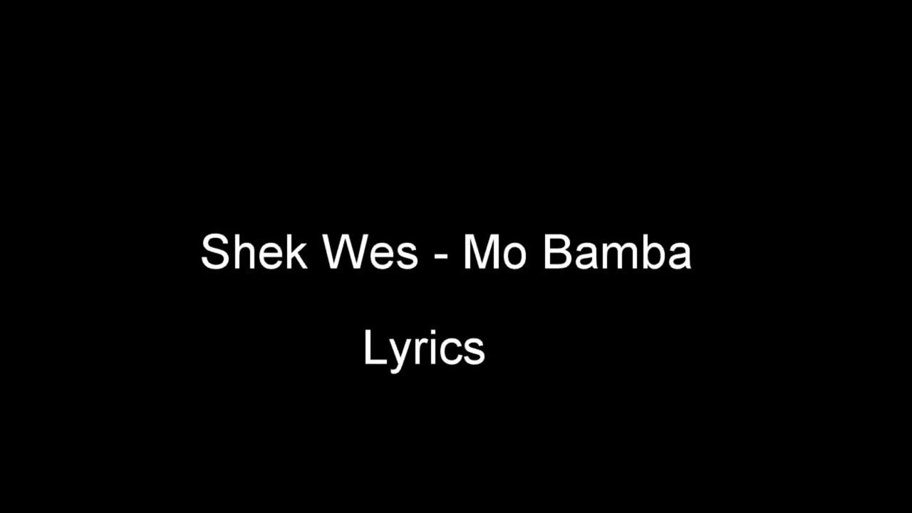 Sheck Wes - Mo Bamba (LYRICS) - Coub - The Biggest Video Meme Platform