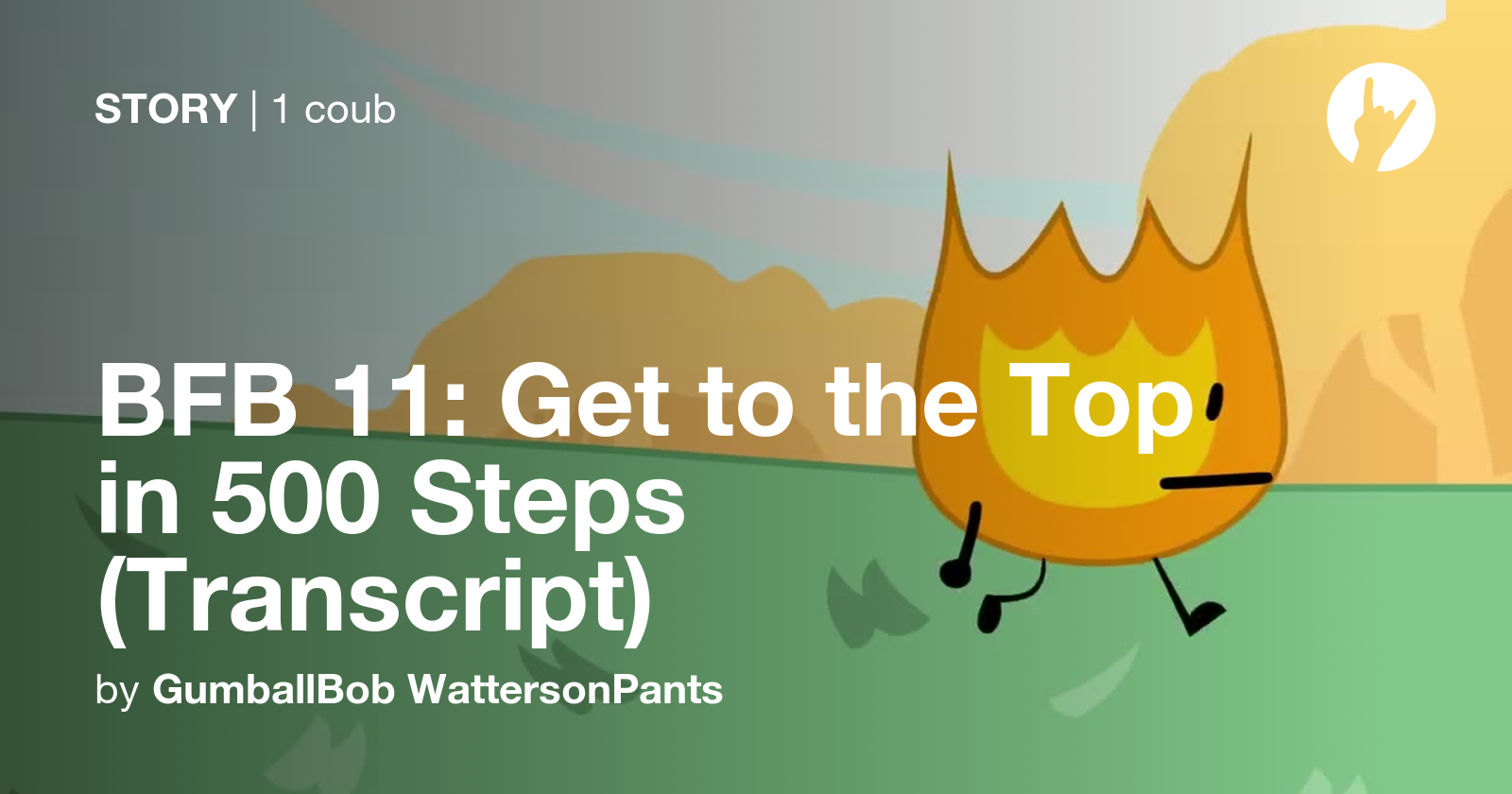 BFB 11: Get to the Top in 500 Steps (Transcript) - Coub