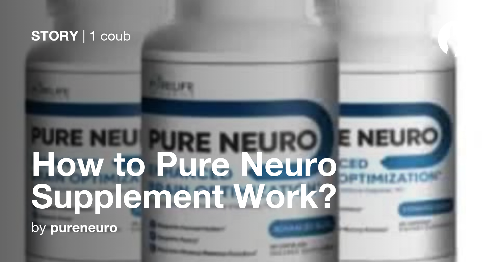 How to Pure Neuro Supplement Work? - Coub
